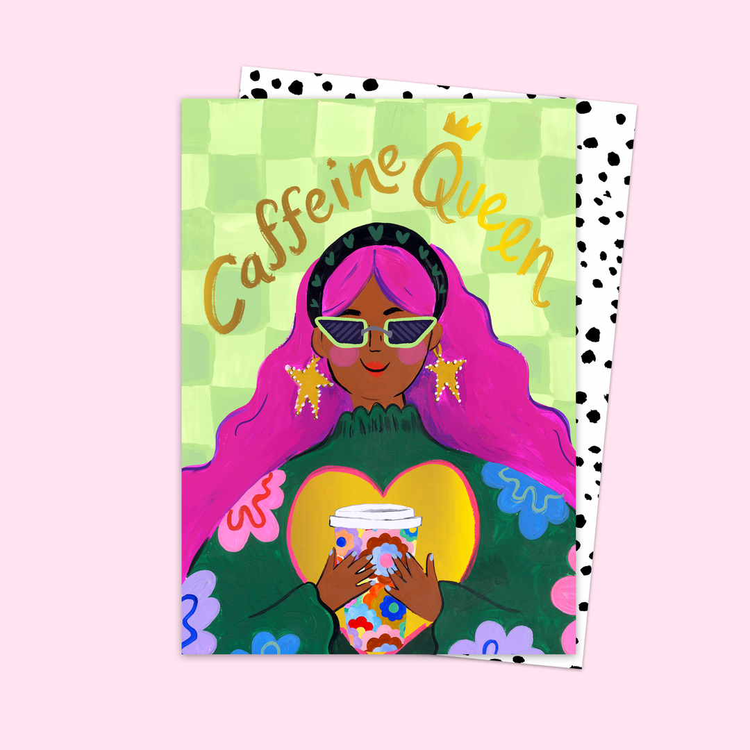 Caffeine Queen Card – Eleanor Bowmer